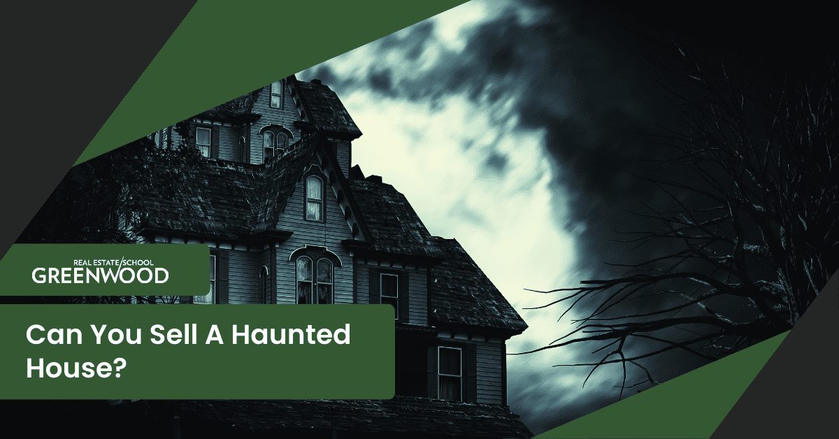 Can You Sell a “Haunted” House? - Greenwood Real Estate School