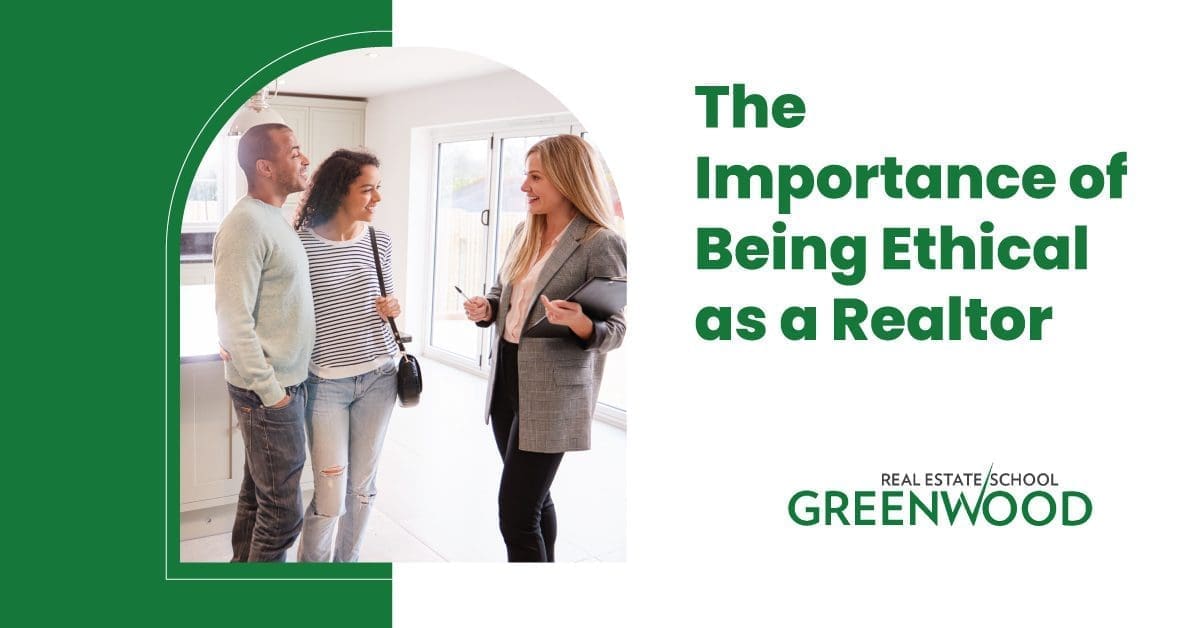The Importance of Being Ethical as a Realtor - Greenwood Real Estate School