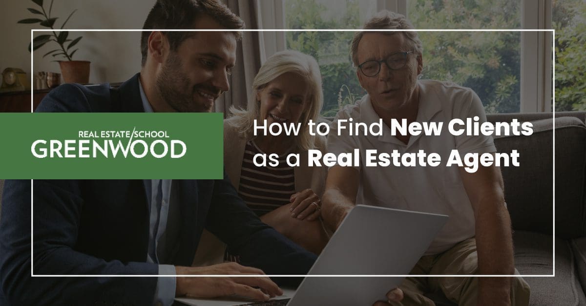 How to Find New Clients as a Real Estate Agent - Greenwood Real Estate ...